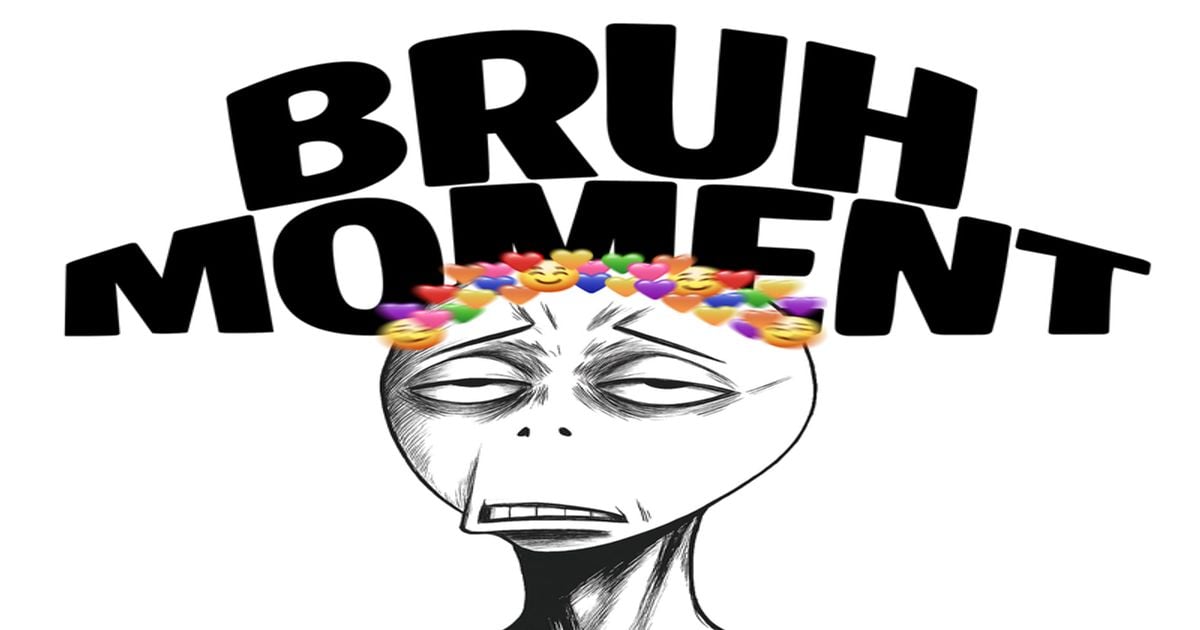 bruh